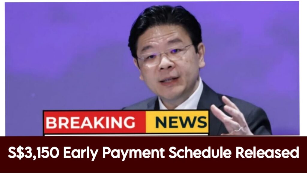 S$3,150 Early Payment Schedule Released – Singapore Government 2025 ...
